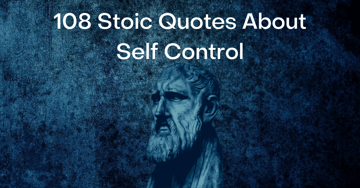 108 Stoic Quotes About Self Control